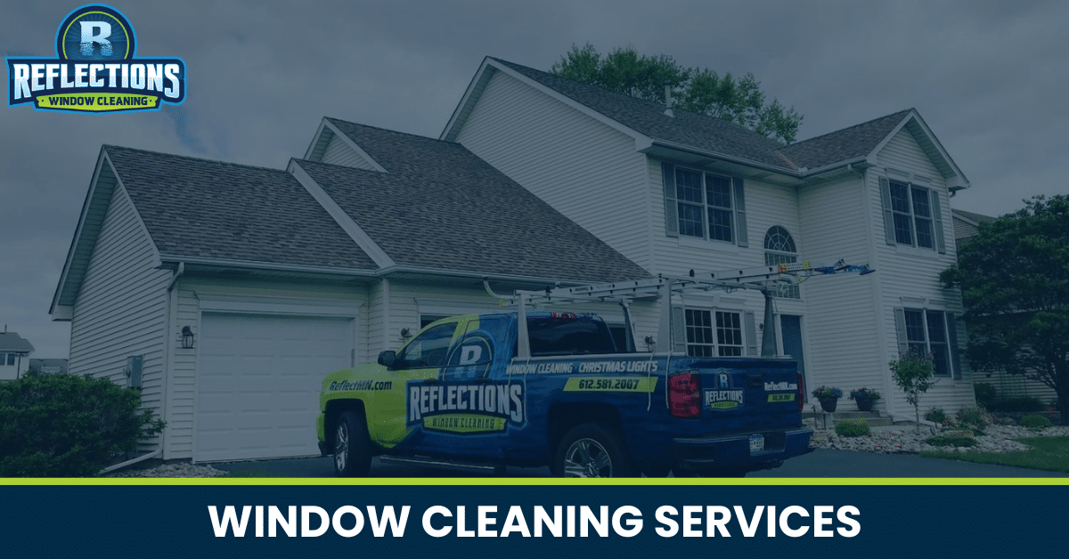 Top Rated Window Cleaning in Lakeville MN - Reflections Window Cleaning